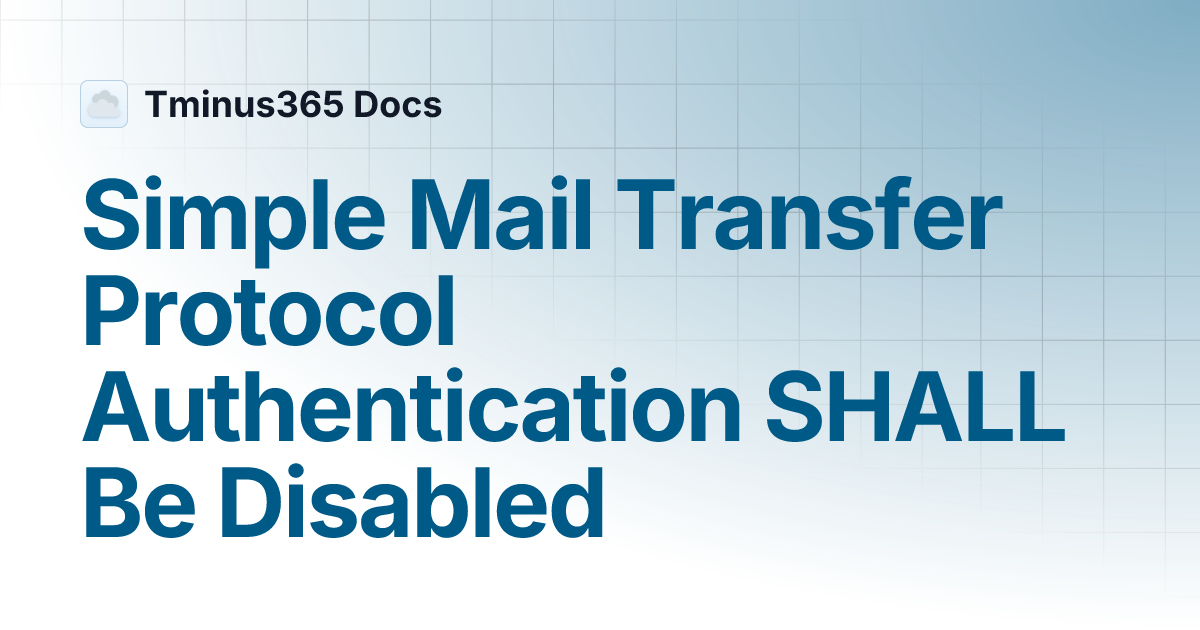 Simple Mail Transfer Protocol Authentication SHALL Be Disabled ...